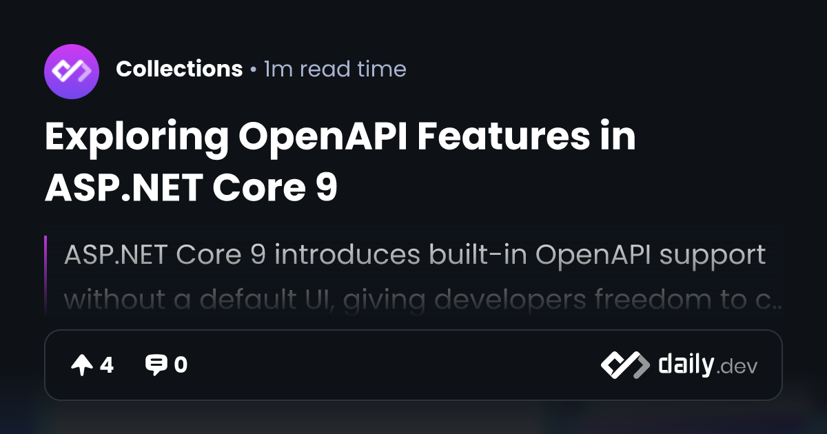 Exploring OpenAPI Features in ASP.NET Core 9 | daily.dev