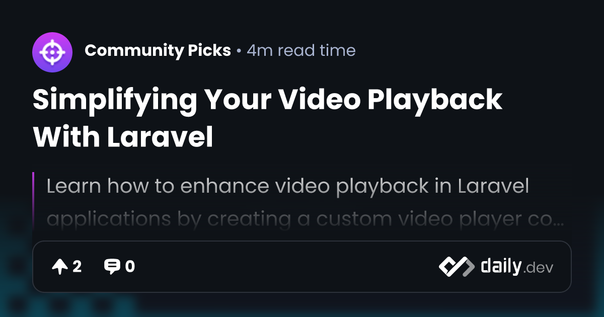Simplifying Your Video Playback With Laravel | daily.dev