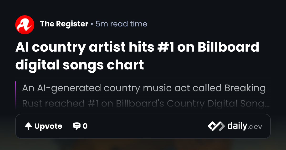 AI country artist hits #1 on Billboard digital songs chart | daily.dev