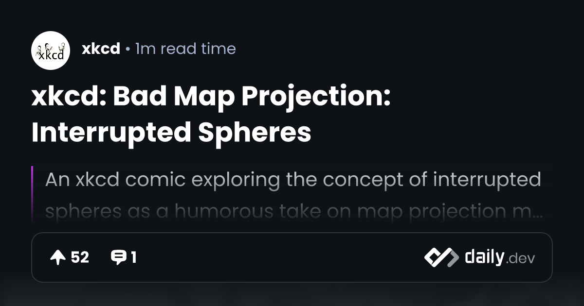 xkcd: Bad Map Projection: Interrupted Spheres | daily.dev