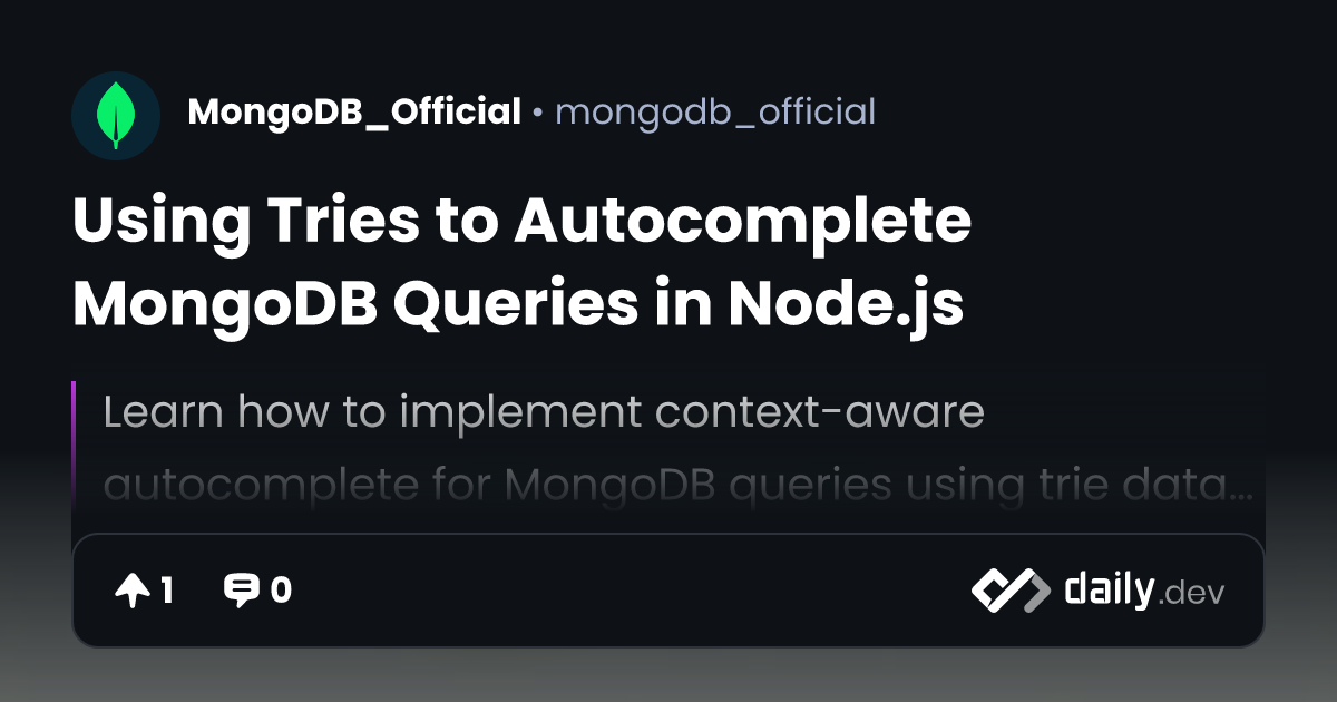 Using Tries to Autocomplete MongoDB Queries in Node.js | daily.dev