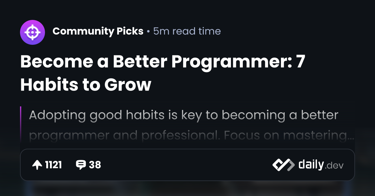 Become a Better Programmer: 7 Habits to Grow | daily.dev