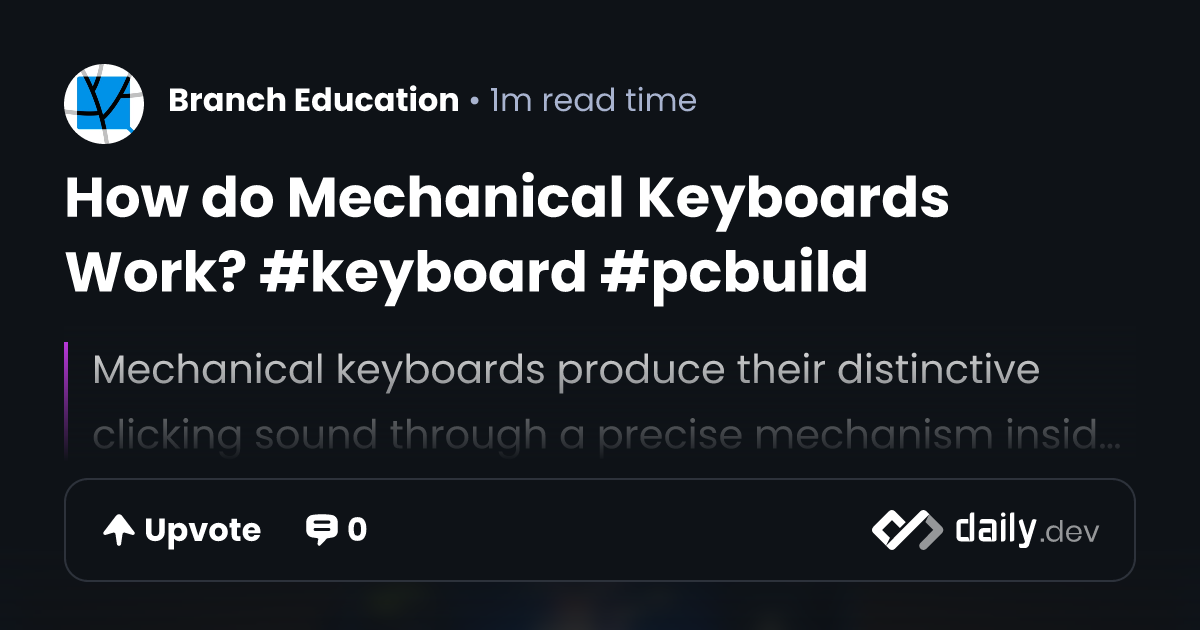 How do Mechanical Keyboards Work? #keyboard #pcbuild | daily.dev