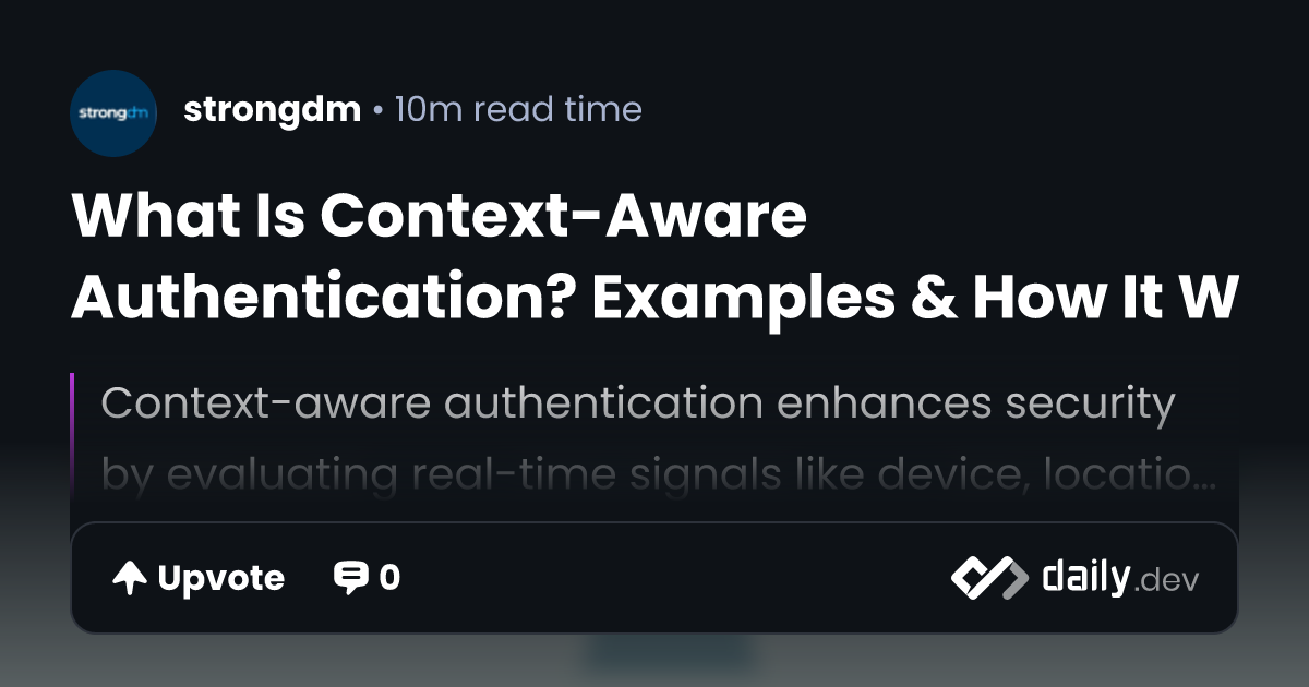 What Is Context-Aware Authentication? Examples & How It Works | daily.dev