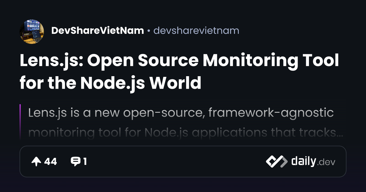 Lens.js: Open Source Monitoring Tool for the Node.js World | daily.dev