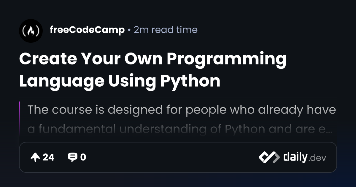Create Your Own Programming Language Using Python | daily.dev