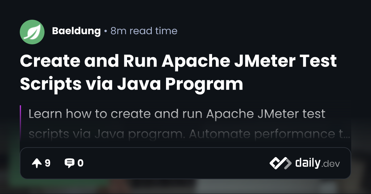Create and Run Apache JMeter Test Scripts via Java Program | daily.dev