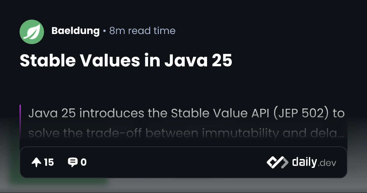 Stable Values in Java 25 | daily.dev