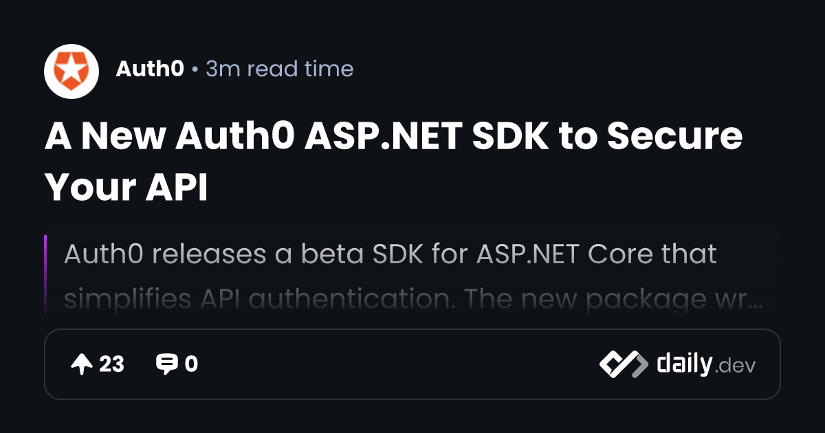 A New Auth0 ASP.NET SDK to Secure Your API | daily.dev