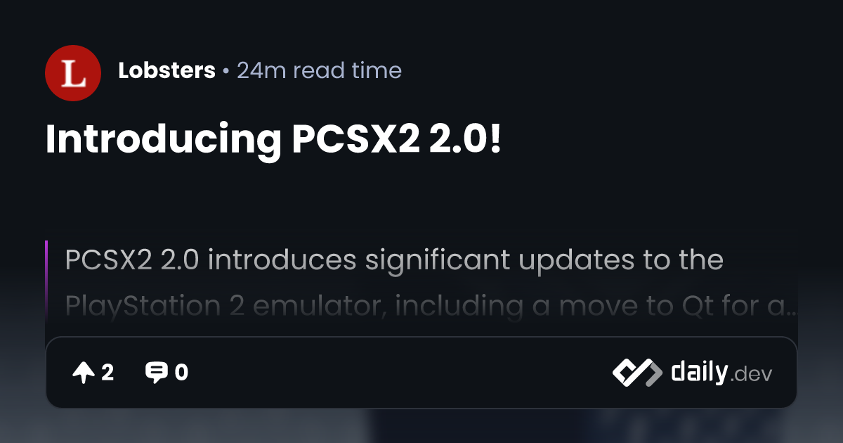 Introducing PCSX2 2.0! | daily.dev
