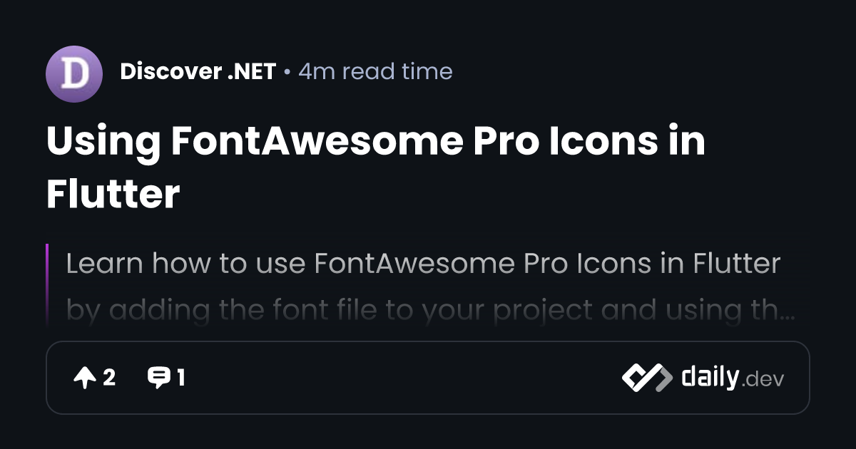 Using FontAwesome Pro Icons in Flutter | daily.dev
