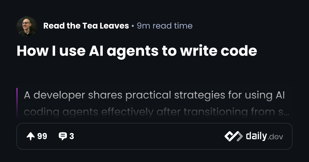 How I use AI agents to write code | daily.dev