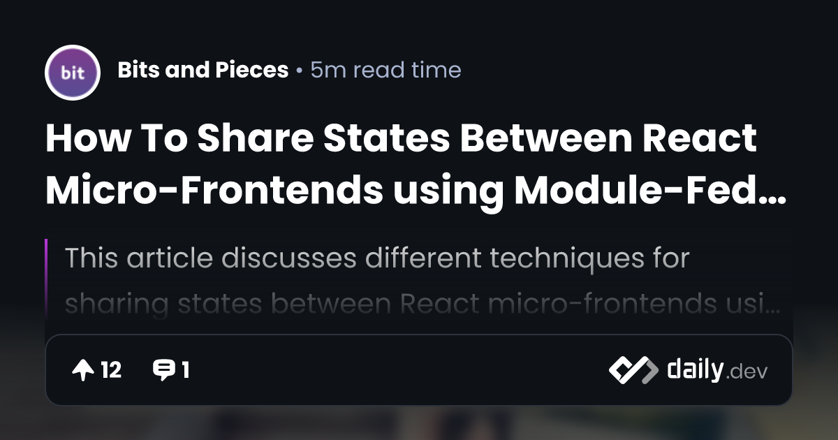 How To Share States Between React Micro Frontends Using Module Federation Dailydev