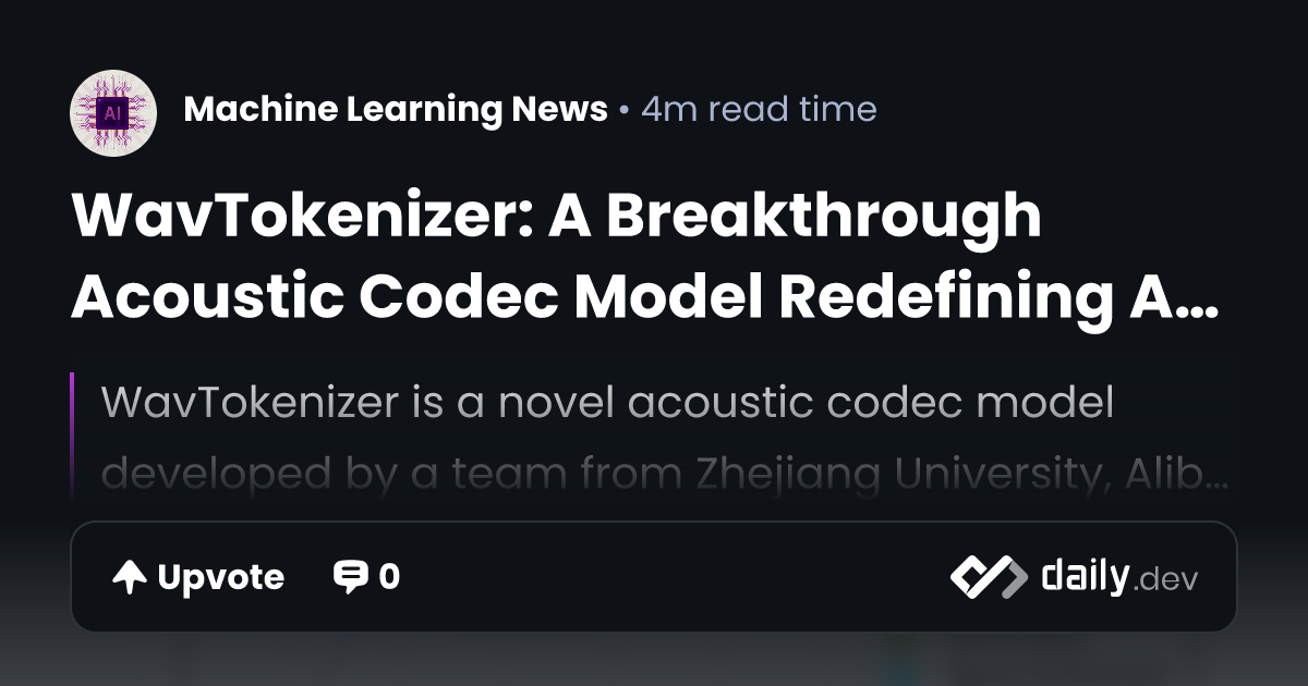 WavTokenizer: A Breakthrough Acoustic Codec Model Redefining Audio ...