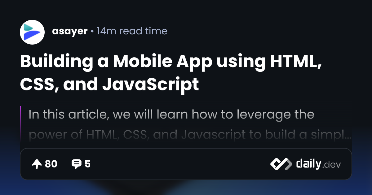 Building a Mobile App using HTML, CSS, and JavaScript | daily.dev