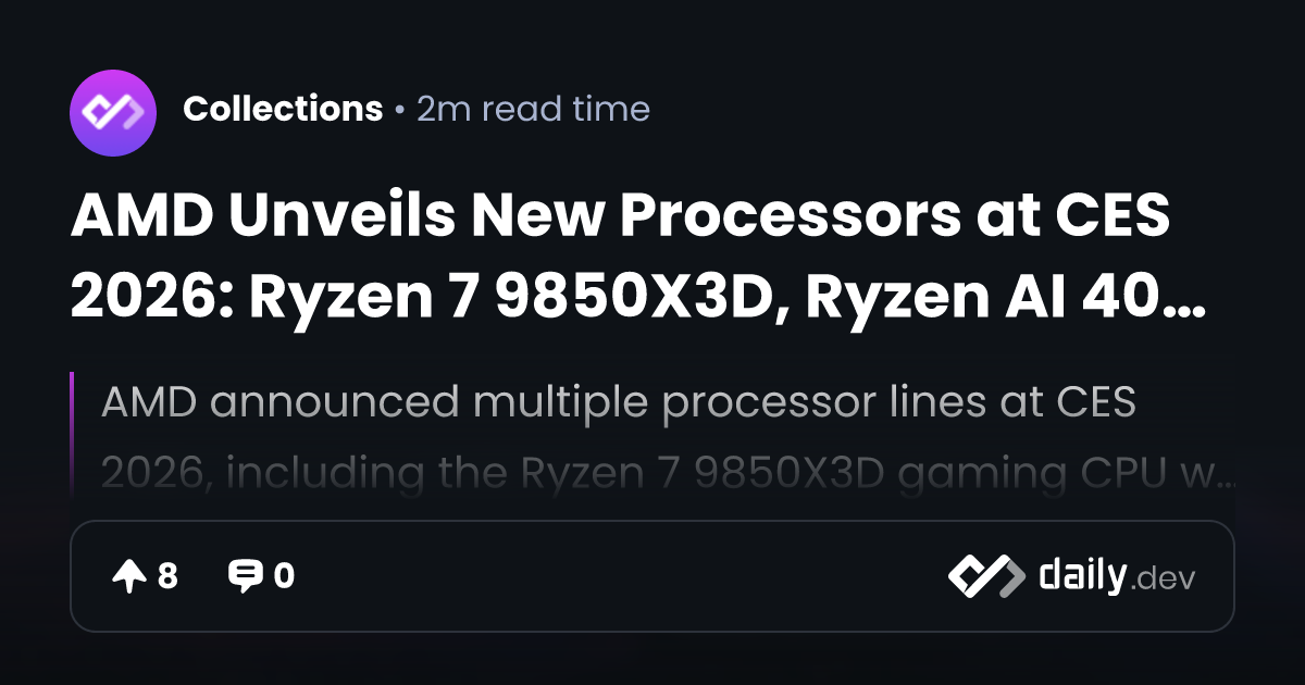 AMD Unveils New Processors at CES 2026: Ryzen 7 9850X3D, Ryzen AI 400 ...