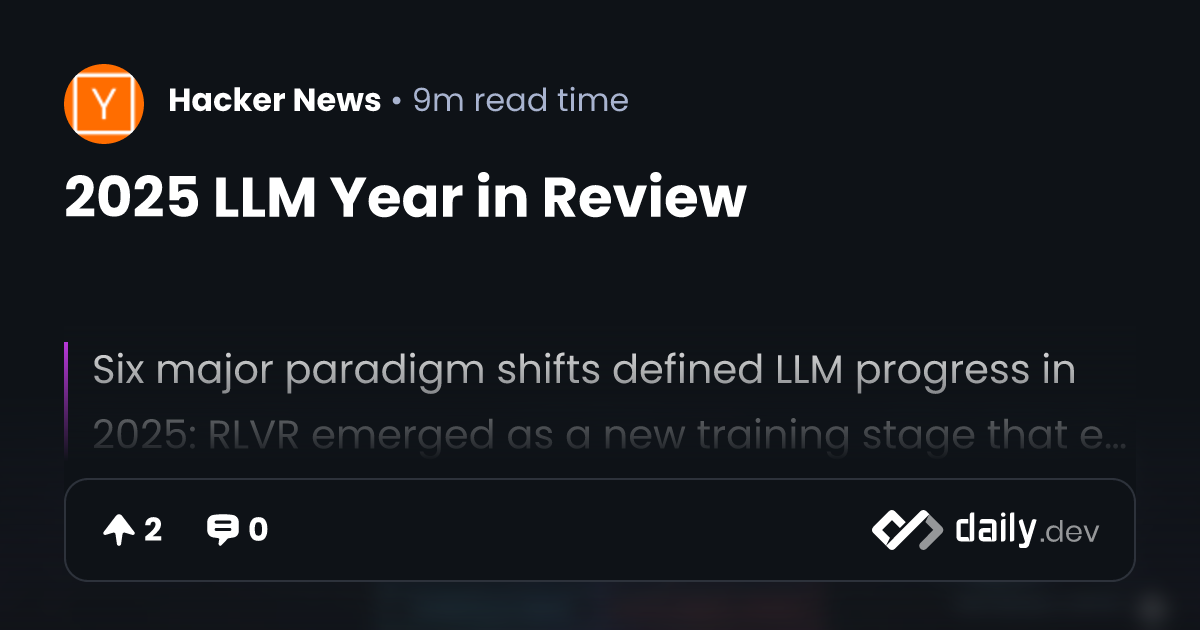 2025 LLM Year in Review | daily.dev