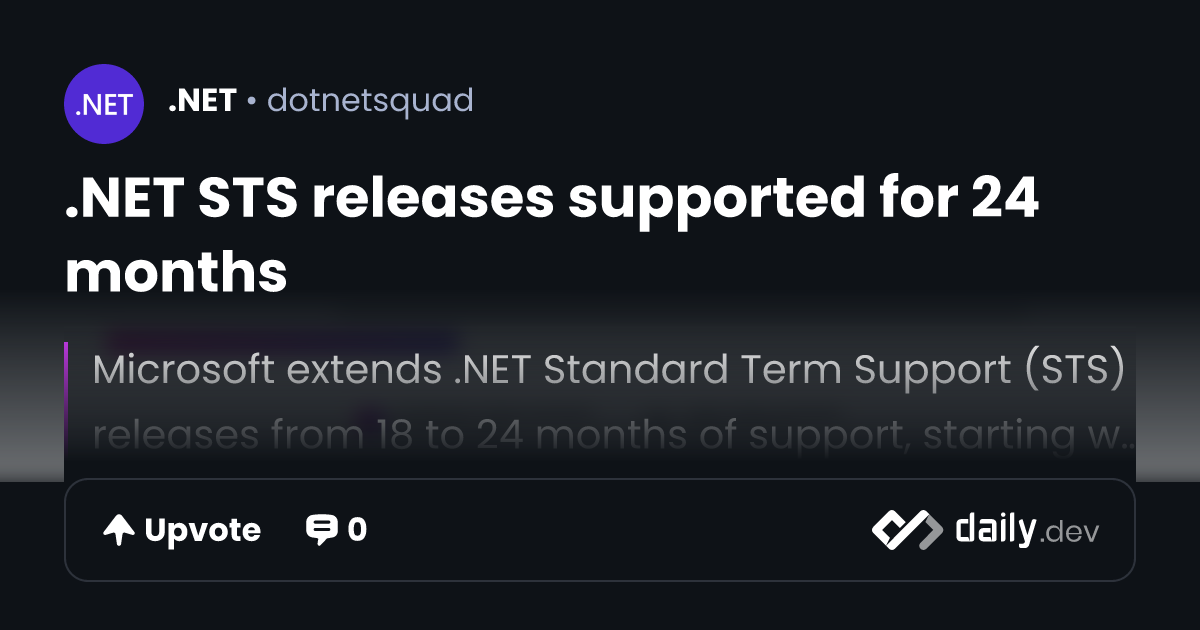 .NET STS releases supported for 24 months | daily.dev