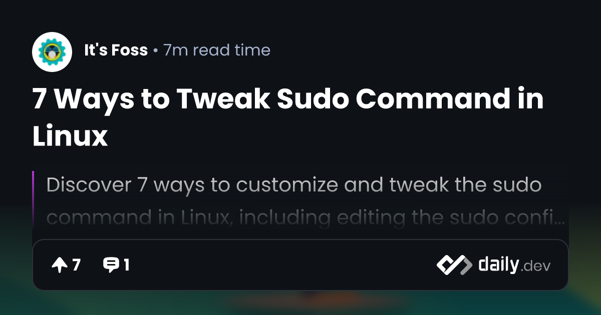 7 Ways to Tweak Sudo Command in Linux | daily.dev