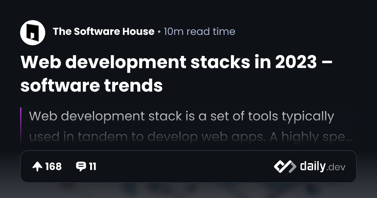 Web development stacks in 2023 – software trends | daily.dev