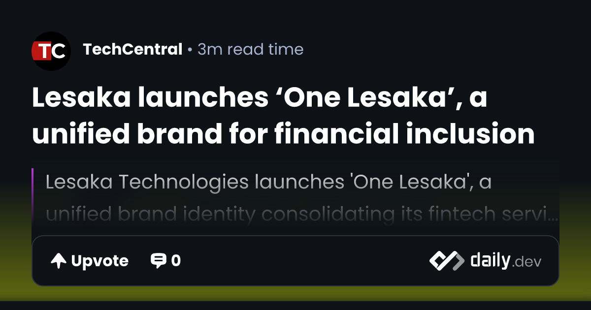 Lesaka launches ‘One Lesaka’, a unified brand for financial inclusion ...
