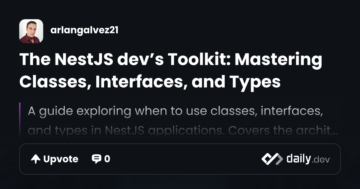 The NestJS dev’s Toolkit: Mastering Classes, Interfaces, and Types ...