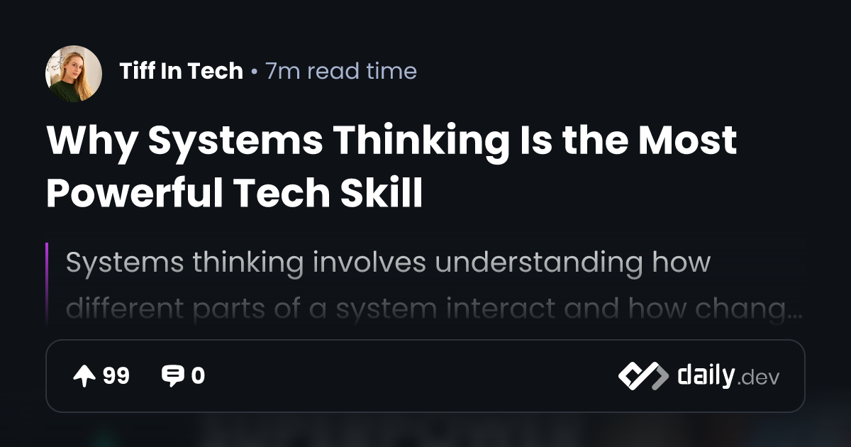 Why Systems Thinking Is the Most Powerful Tech Skill