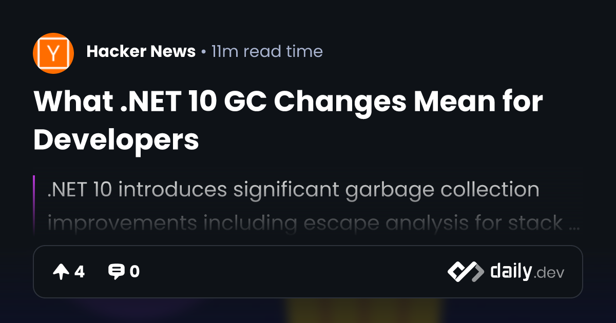 What .NET 10 GC Changes Mean for Developers | daily.dev