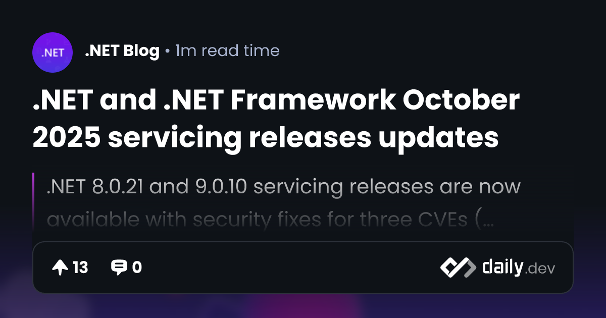 .NET and .NET Framework October 2025 servicing releases updates | daily.dev