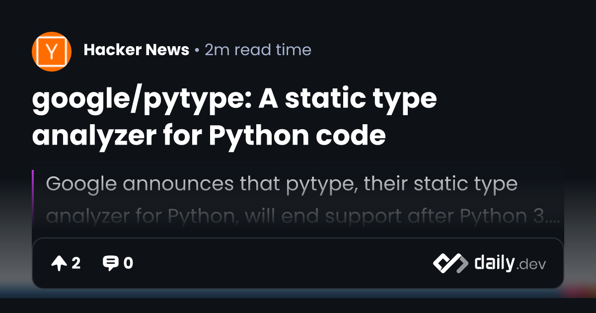 google/pytype: A static type analyzer for Python code