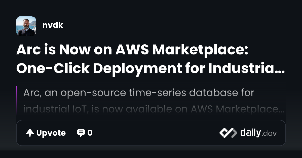 Arc is Now on AWS Marketplace: One-Click Deployment for...