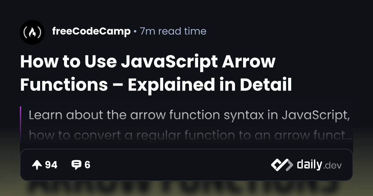 How To Use Javascript Arrow Functions Explained In Detail Dailydev 7306