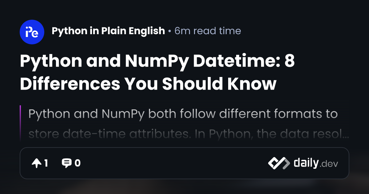 Python and NumPy Datetime: 8 Differences You Should Know | daily.dev