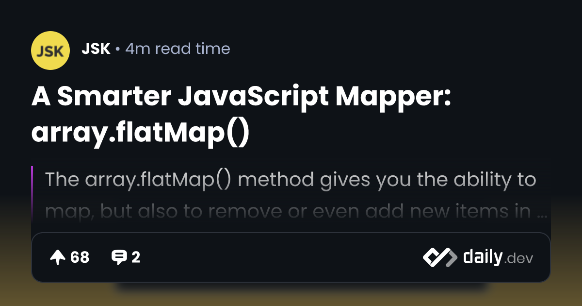 A Smarter JavaScript Mapper: array.flatMap() | daily.dev