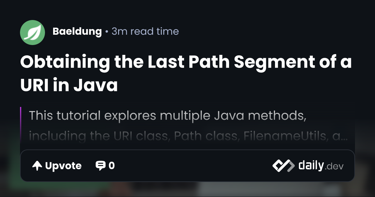 Obtaining the Last Path Segment of a URI in Java | daily.dev