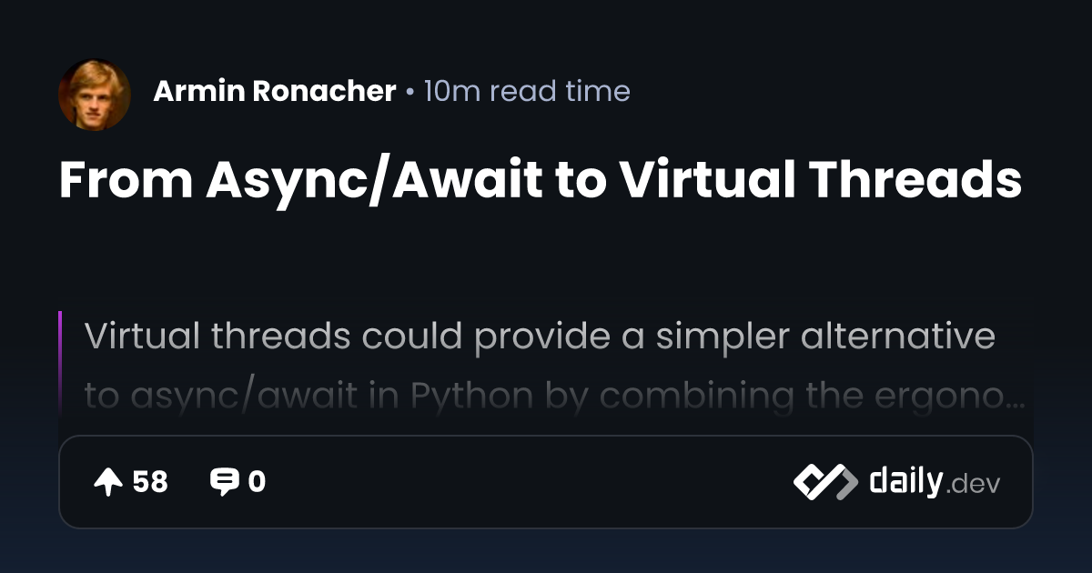 From Async/Await to Virtual Threads | daily.dev