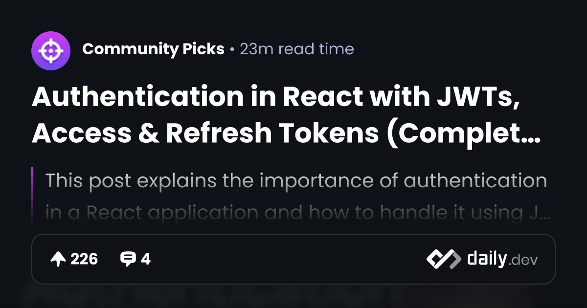 Authentication In React With Jwts Access And Refresh Tokens Complete Tutorial Daily Dev