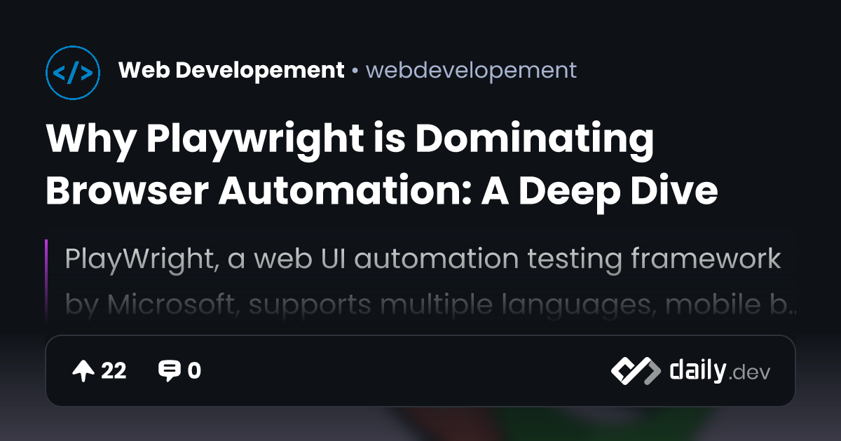 Why Playwright is Dominating Browser Automation: A Deep Dive