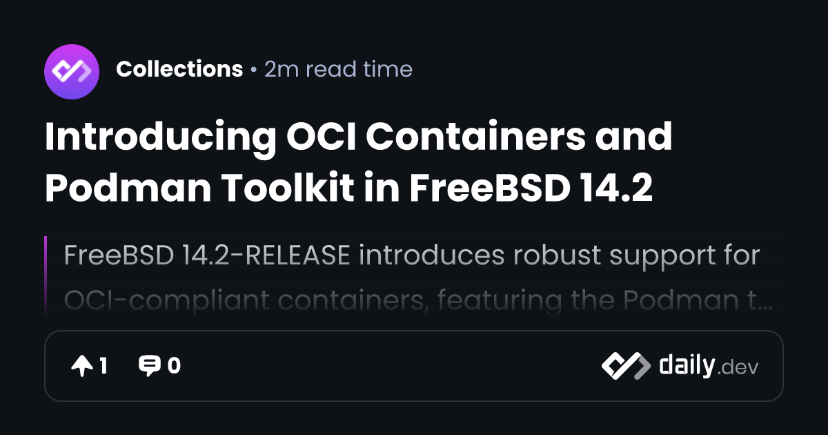 Introducing OCI Containers and Podman Toolkit in FreeBSD...