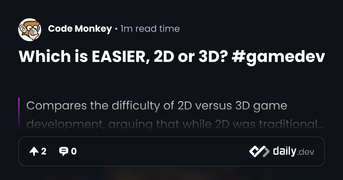 Which Is Easier 2d Or 3d Gamedev Daily Dev