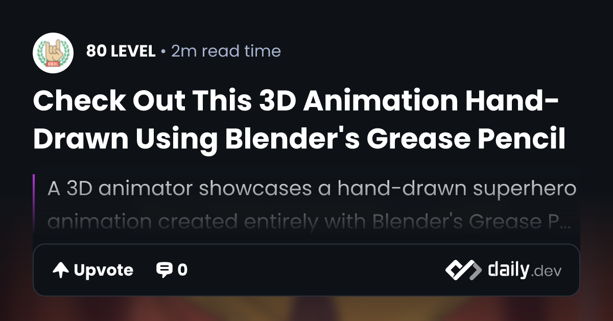 Check Out This 3D Animation Hand-Drawn Using Blender's Grease Pencil ...
