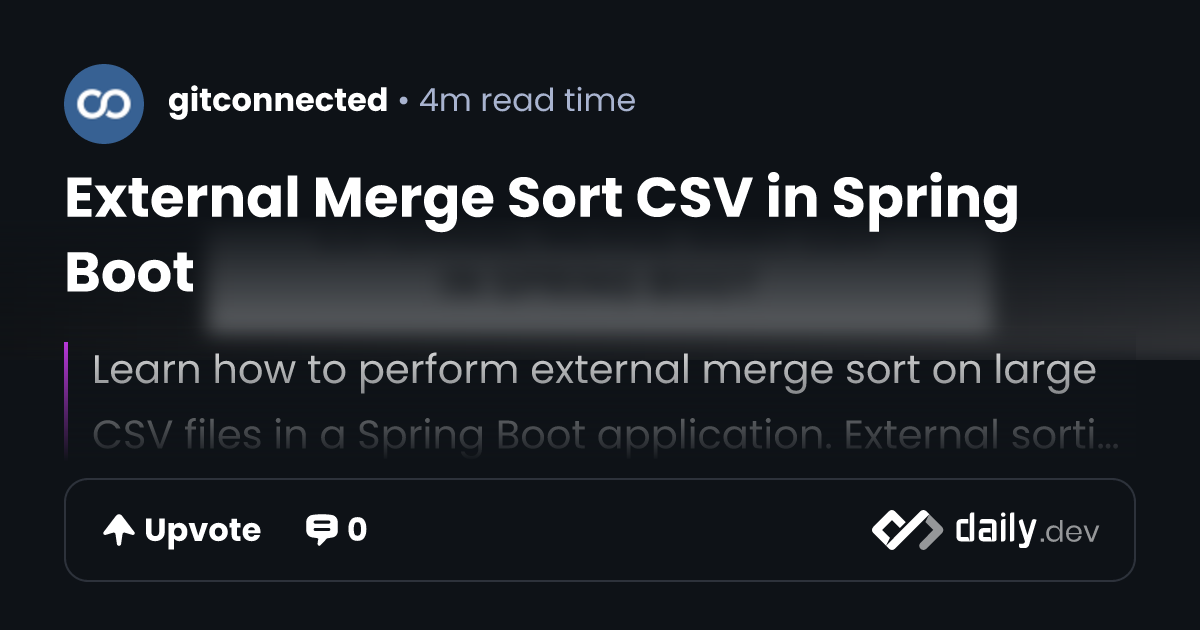 External Merge Sort CSV in Spring Boot | daily.dev