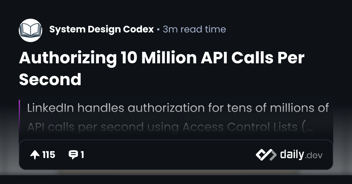Authorizing 10 Million API Calls Per Second | daily.dev