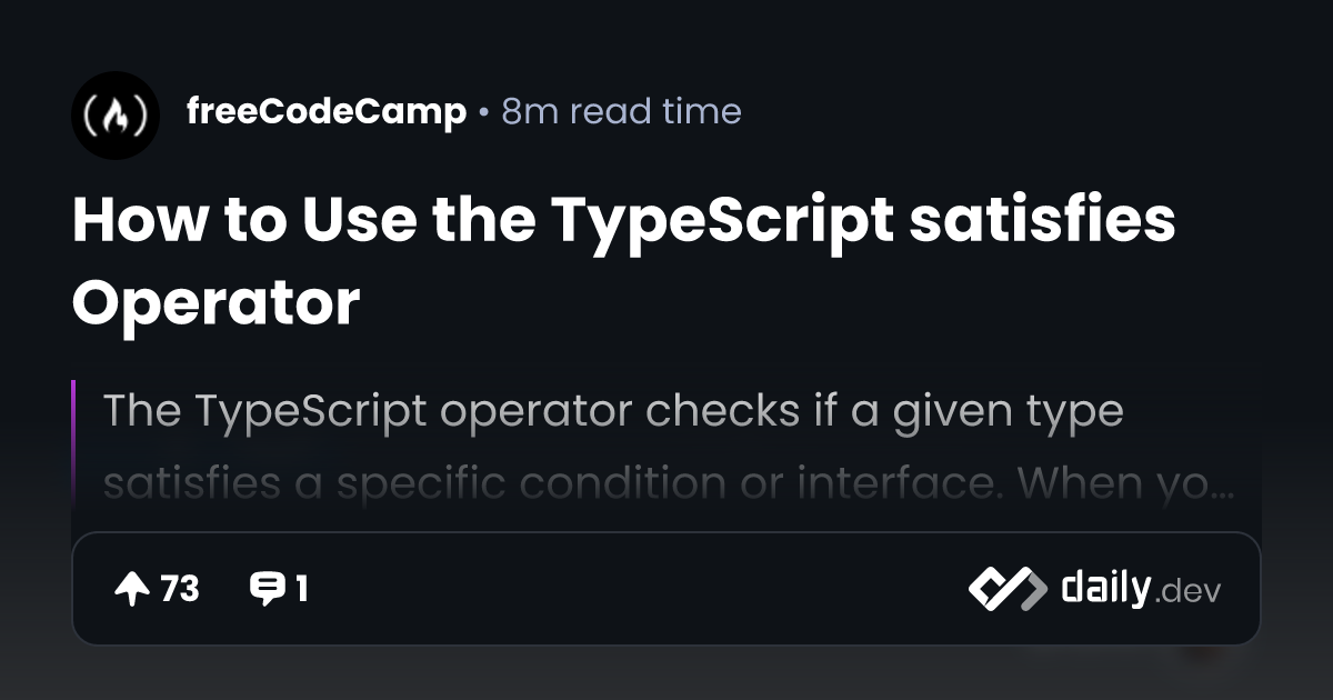 How to Use the TypeScript satisfies Operator | daily.dev