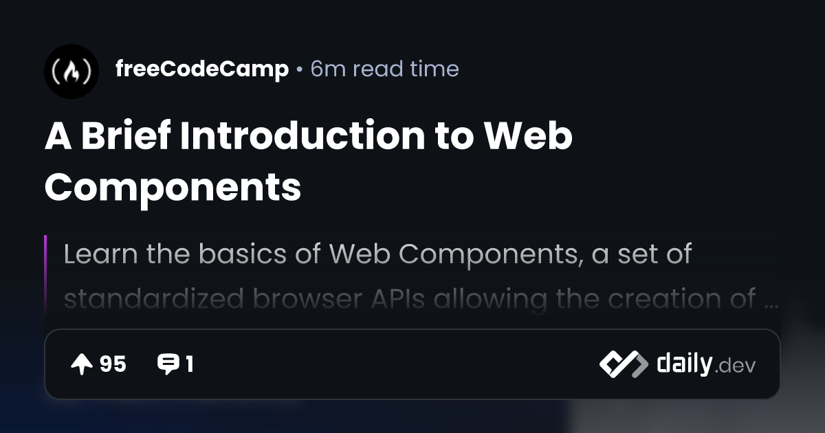 A Brief Introduction to Web Components | daily.dev