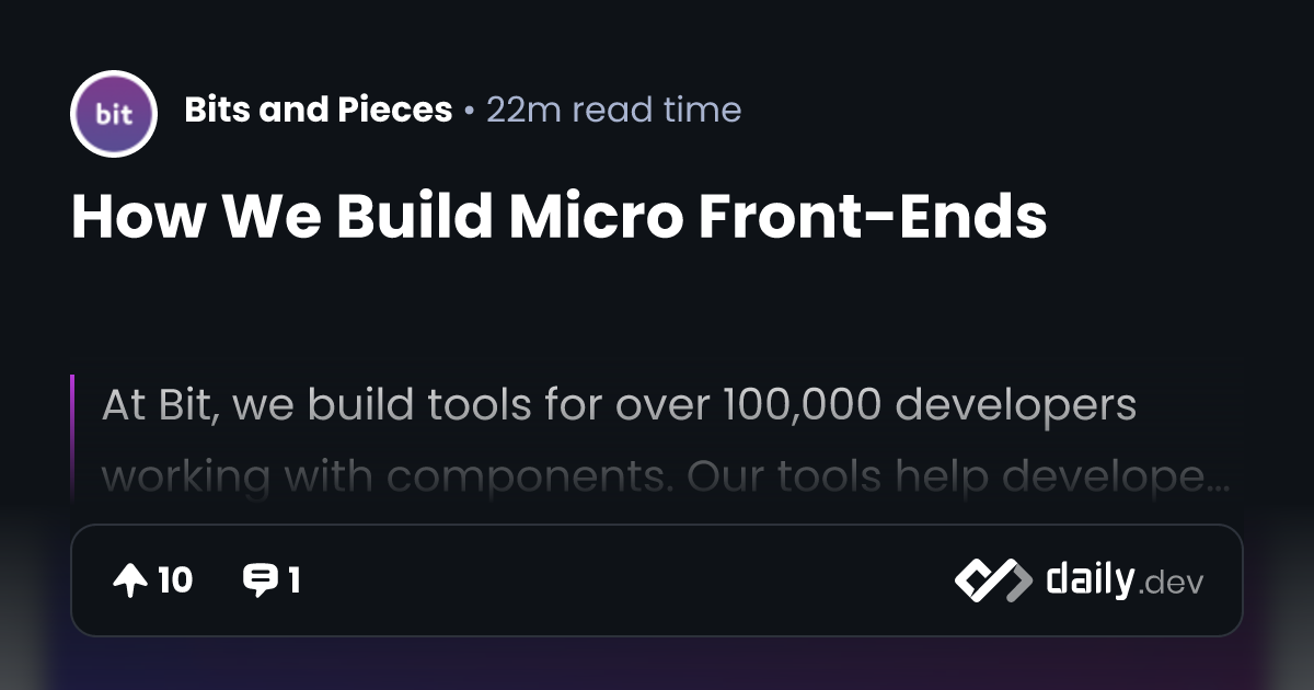 How We Build Micro Front-Ends | daily.dev