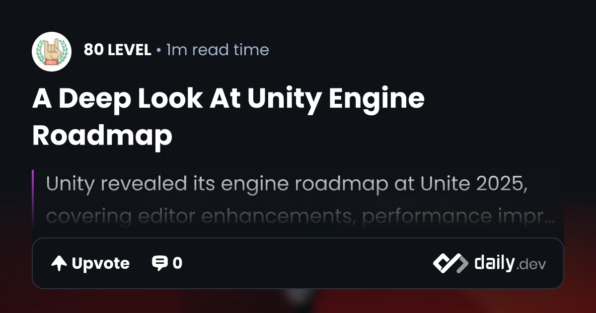 A Deep Look At Unity Engine Roadmap | daily.dev