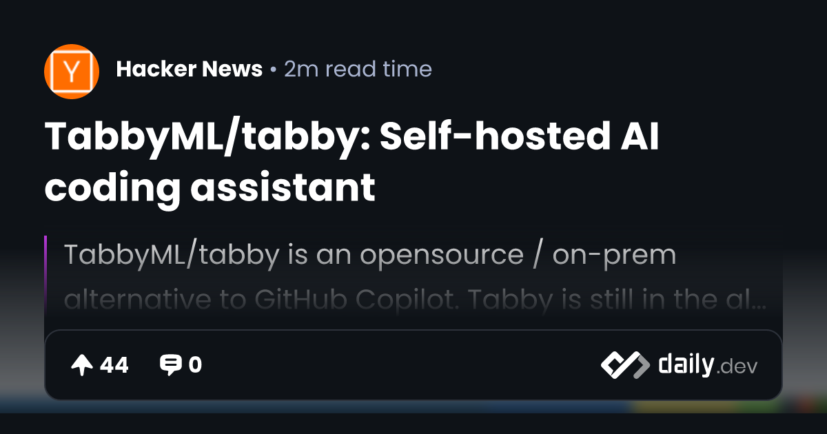 TabbyML/tabby: Self-hosted AI coding assistant | daily.dev