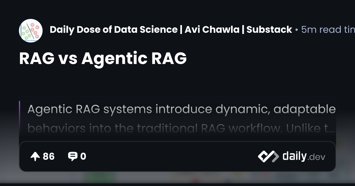 RAG vs Agentic RAG | daily.dev