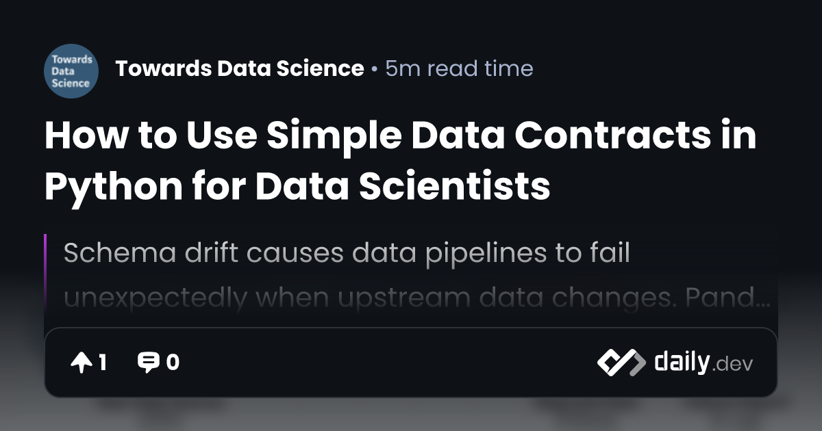 How to Use Simple Data Contracts in Python for Data Scientists | daily.dev